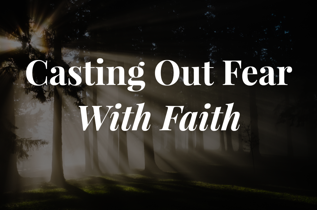 Psalm 27 - Casting Out Fear With Faith - Logos Sermons