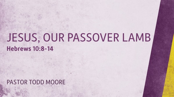 Jesus Our Passover Lamb Logos Sermons
