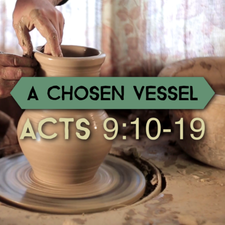 A Chosen Vessel - Logos Sermons