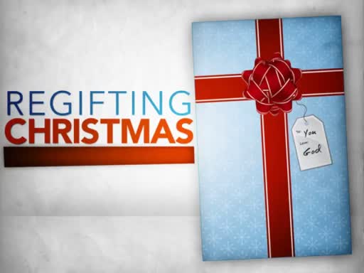 Regifting Christmas - Logos Sermons