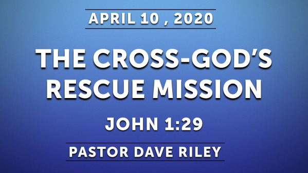 The Cross-God's Rescue Mission - Logos Sermons