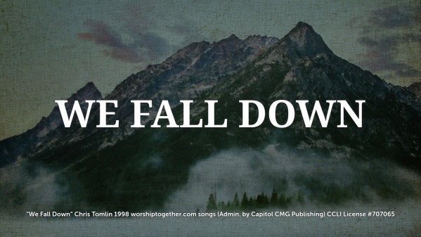 We Fall Down - Logos Sermons