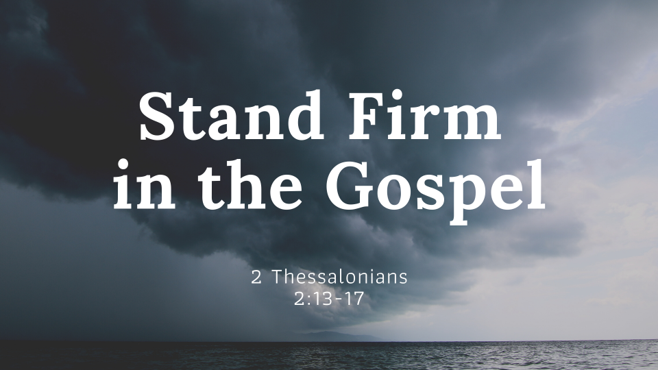 Stand Firm in the Gospel - Logos Sermons