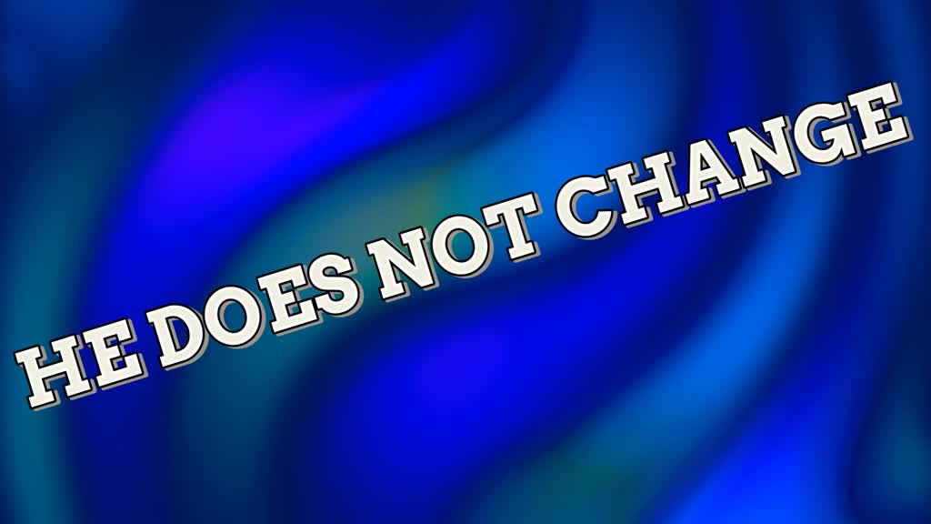 He Does Not Change - Logos Sermons