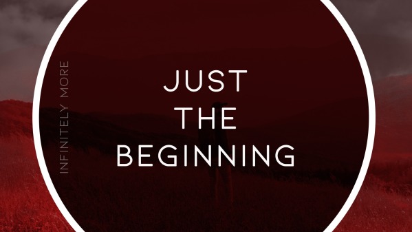 Just the Beginning - Logos Sermons