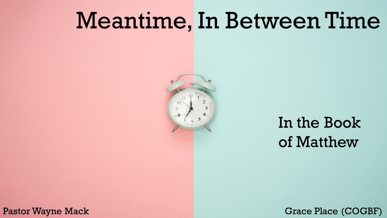 Meantime, Inbetween Time - Logos Sermons