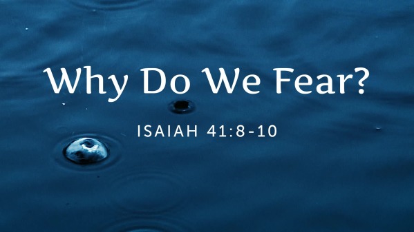 Why Do We Fear? - Logos Sermons