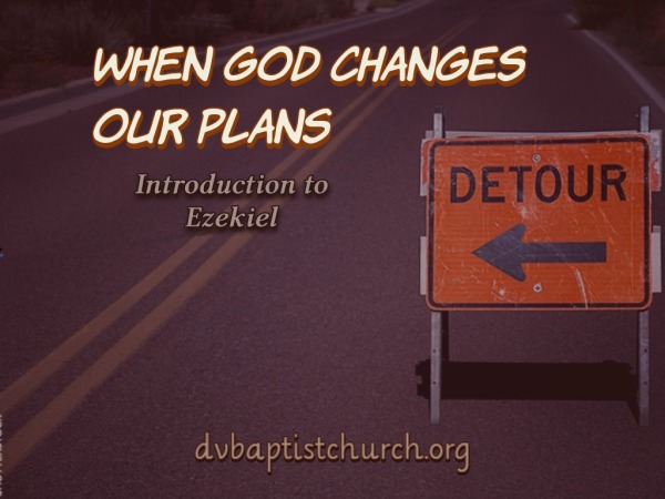 Intro: When God Changes our Plans - Logos Sermons