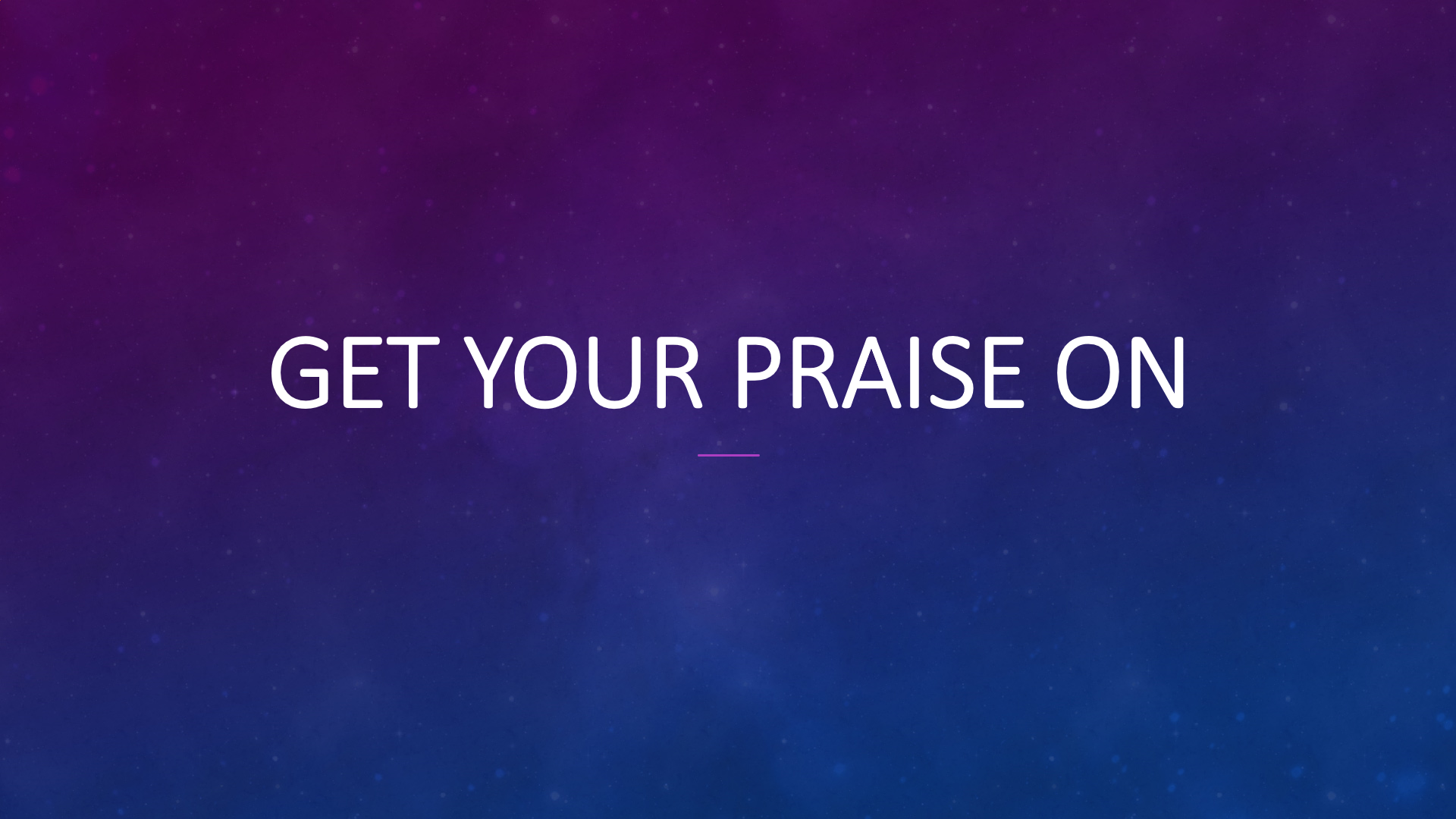Get Your Praise On - Logos Sermons