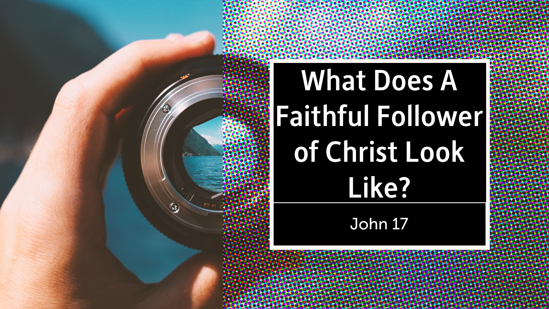 What Does A Faithful Follower Of Christ Look Like? - Logos Sermons