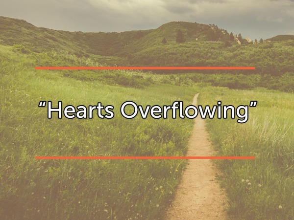 Hearts Overflowing - Logos Sermons