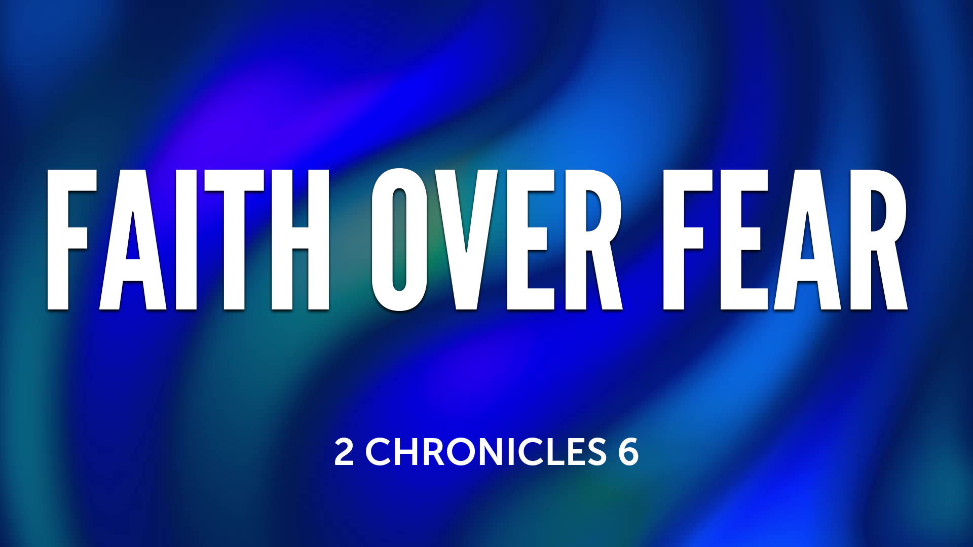 Faith Over Fear - Logos Sermons