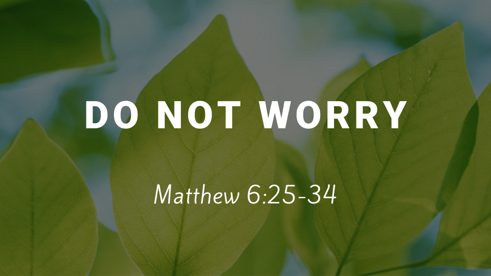 Do Not Worry - Logos Sermons