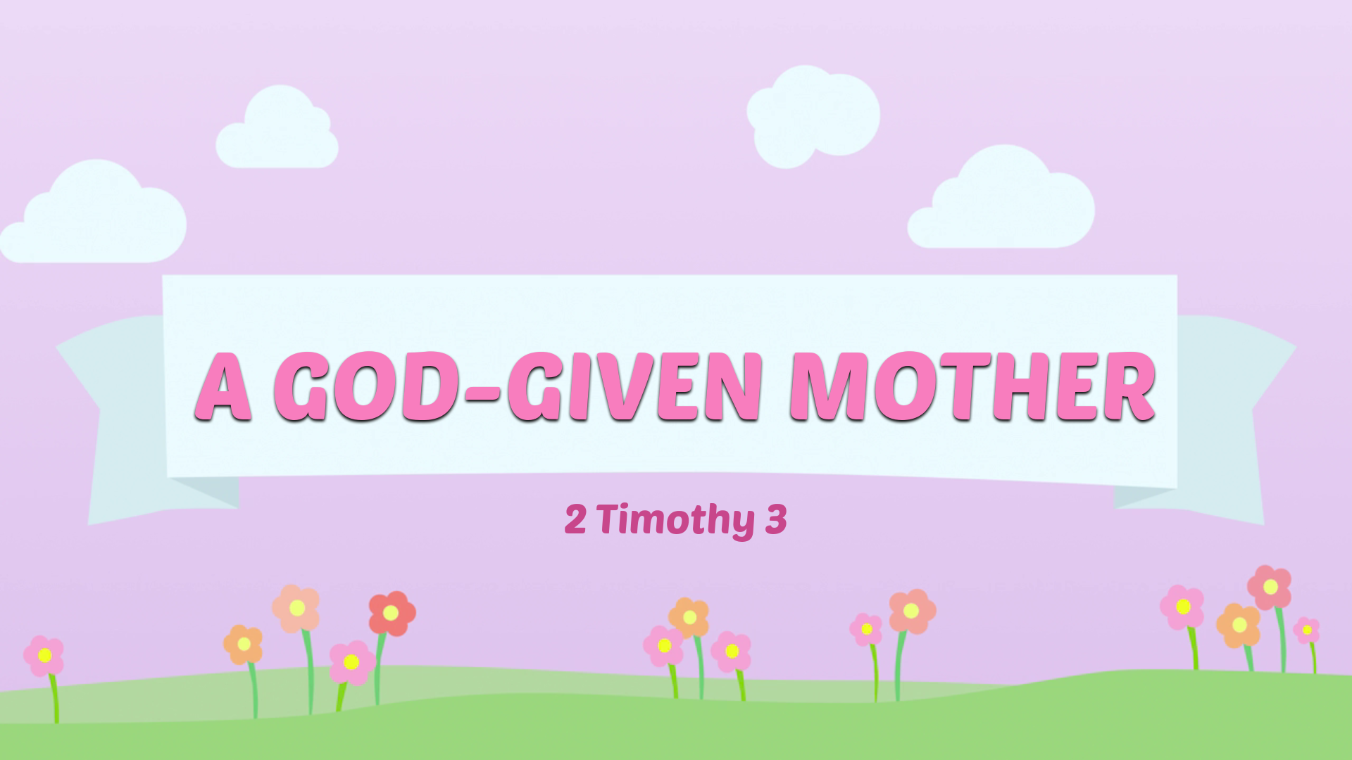 A God-Given Mother - Logos Sermons