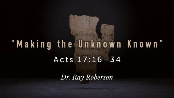 Making the Unknown Known - Logos Sermons