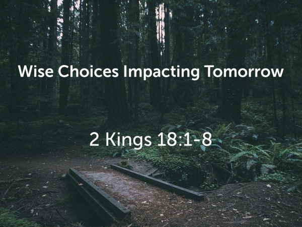 Wise Choices Impacting Tomorrow - Logos Sermons