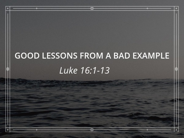 Good Lessons From A Bad Example - Logos Sermons
