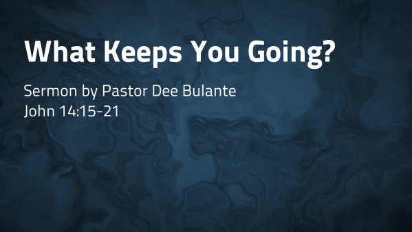 What Keeps You Going? - Logos Sermons