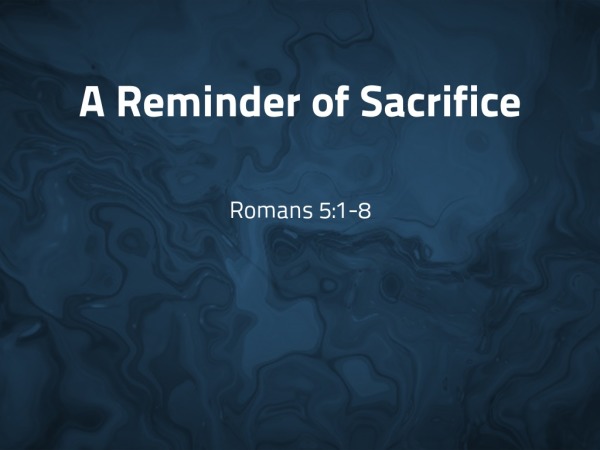 2020.05.24a A Reminder of Sacrifice - Logos Sermons