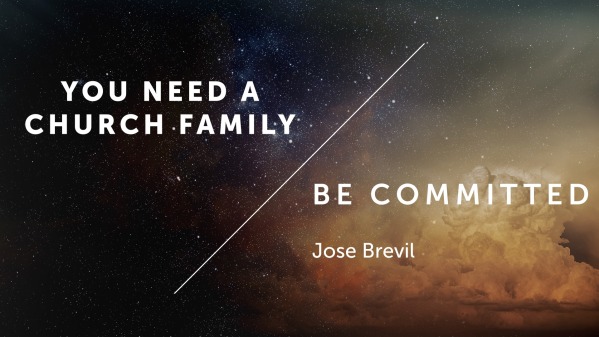 You Need a Church Family -- Be Committed - Logos Sermons