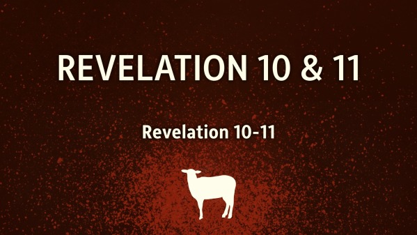 Revelation 10 & 11 - Logos Sermons