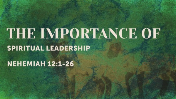 The Importance of Spiritual Leadership - Logos Sermons