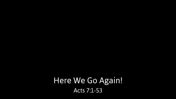 Here We Go Again! - Logos Sermons