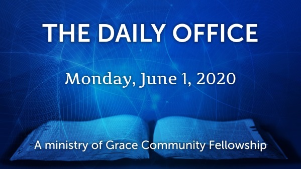 Daily Office -June 1, 2020 - Logos Sermons