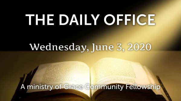 Daily Office - June 3, 2020 - Logos Sermons