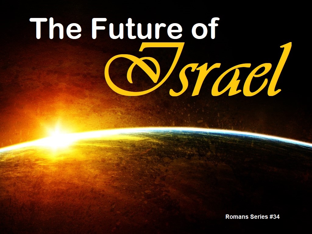 2020-06-14 THE FUTURE OF ISRAEL - #34 - Logos Sermons