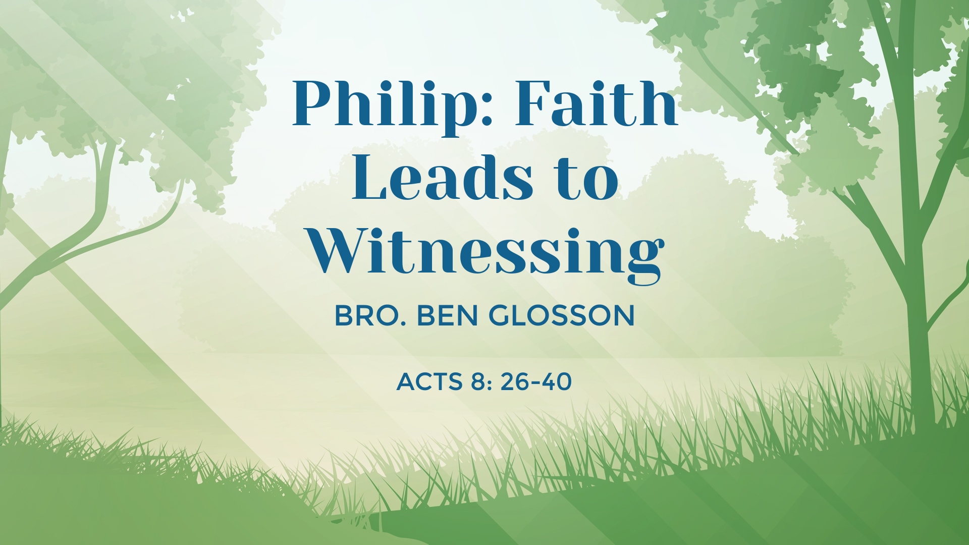 Wednesday Worship - Philip: Faith Leads to Witnessing - Logos Sermons