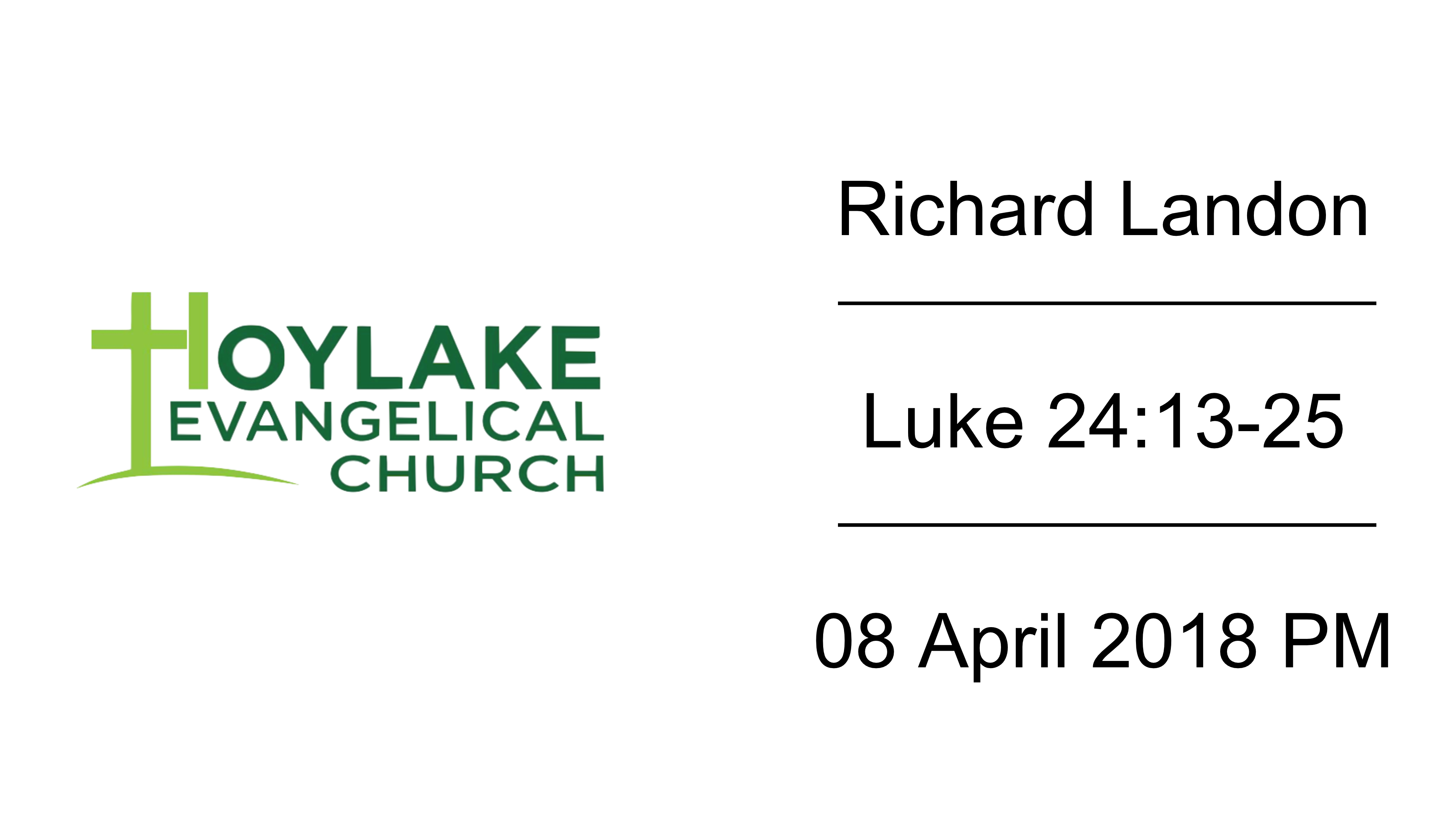 Richard Landon | Luke 24:13-25 | 08 April 2018 PM - Logos Sermons
