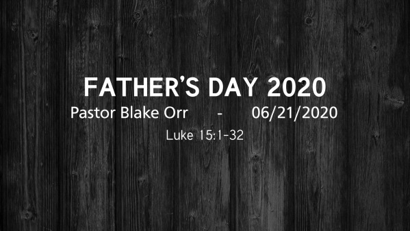 Father's Day - June 21st, 2020 - Morning Service - Logos Sermons