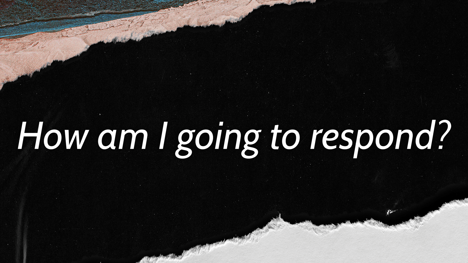 How am I to respond? - Logos Sermons