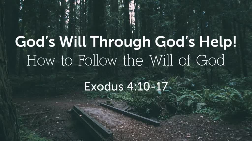 (Exodus 4:10-17) God's Will Through God's Help! | Bethel Baptist Church
