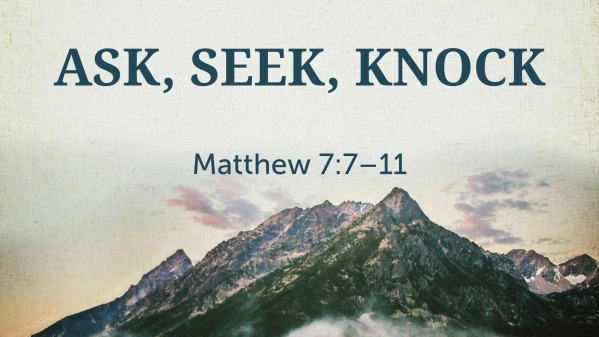 Ask, Seek, Knock - Logos Sermons