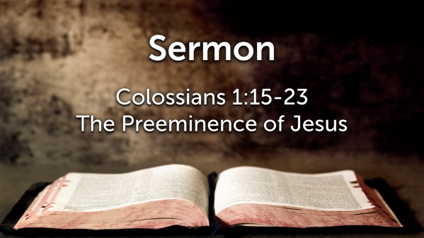 Colossians 1:15-23 - Logos Sermons