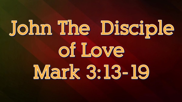 John The Disciple of Love - Logos Sermons