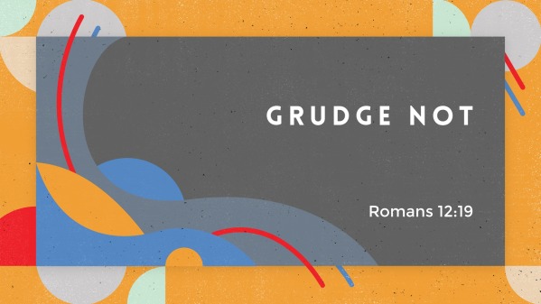 Grudge Not - Logos Sermons