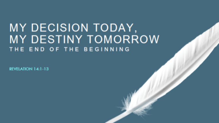 My Decision Today, My Destiny Tomorrow - Logos Sermons