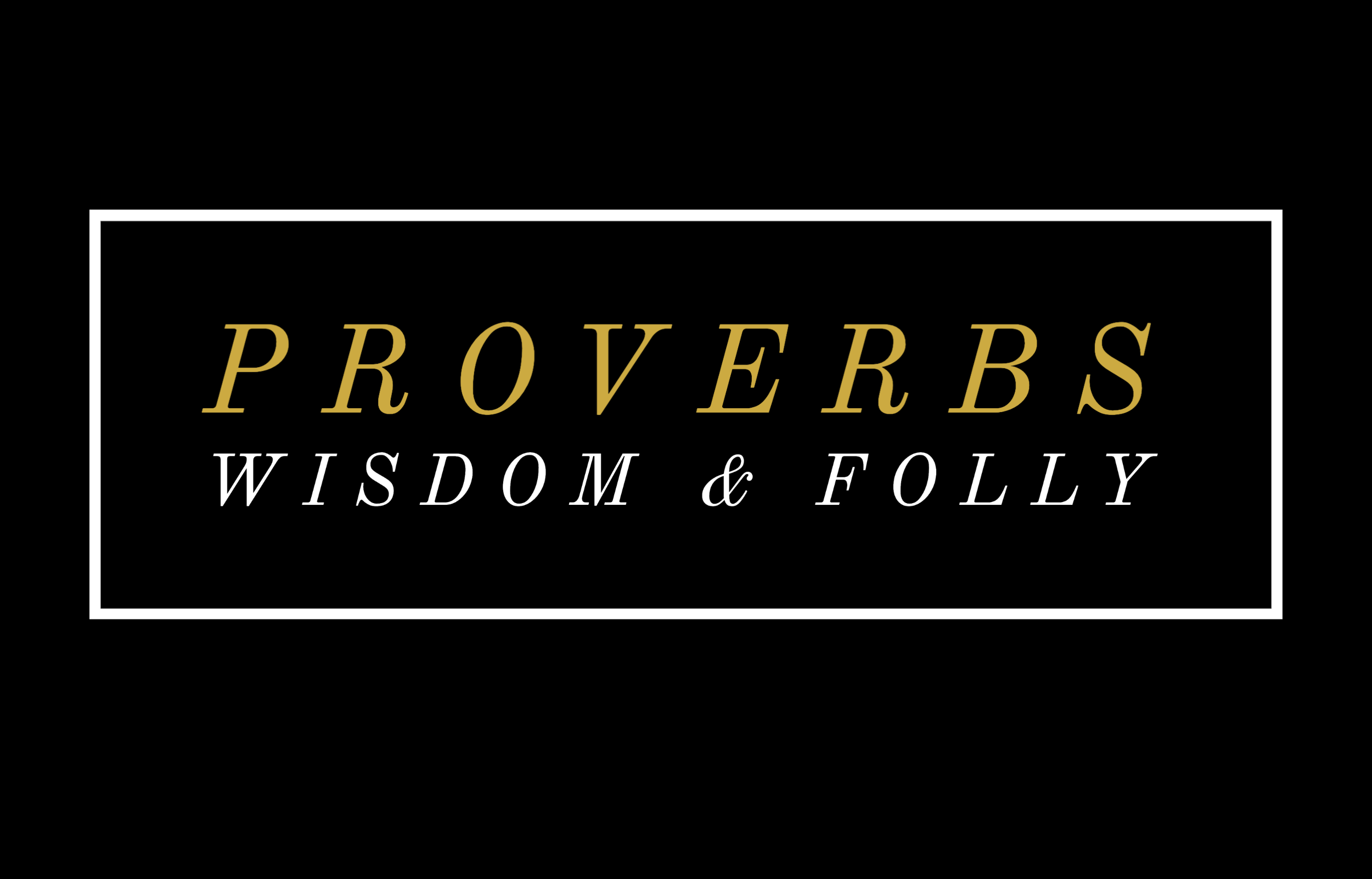 Proverbs: The Fear of the Lord - Logos Sermons
