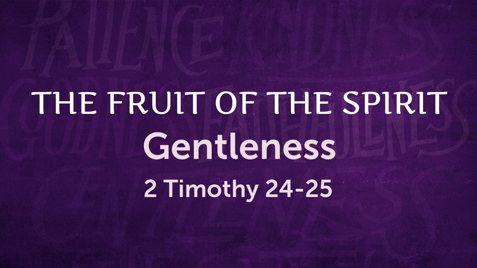 the-fruit-of-the-spirit-gentleness-faithlife-sermons