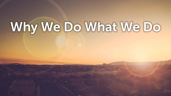 Why We Do What We Do - Logos Sermons