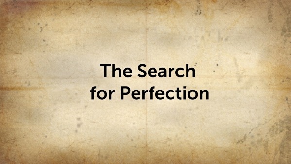 The Search for Perfection - Logos Sermons
