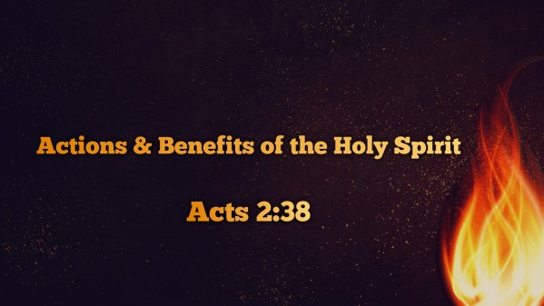 Actions & Benefits of the Holy Spirit - Logos Sermons