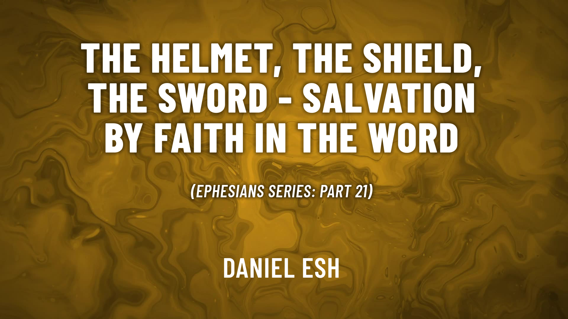 The Helmet, the Shield, the Sword - Salvation by Faith in the Word ...