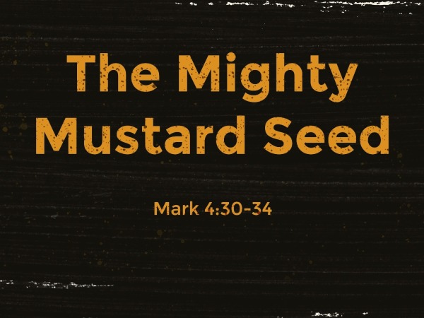 The Mighty Mustard Seed - Logos Sermons
