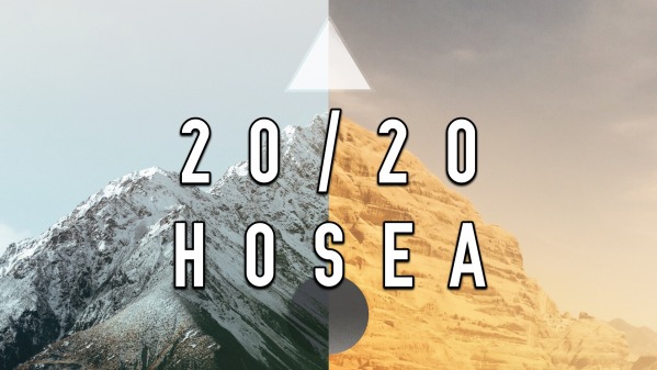 20/20 Hosea (August 16, 2020) - Logos Sermons