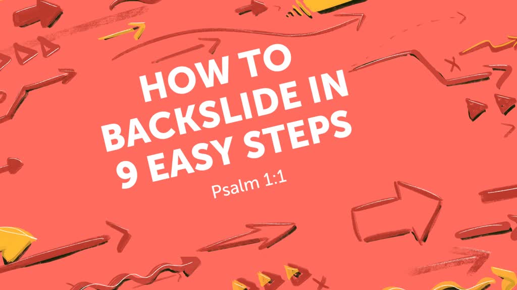 How to Backslide in 9 Easy Steps - Logos Sermons