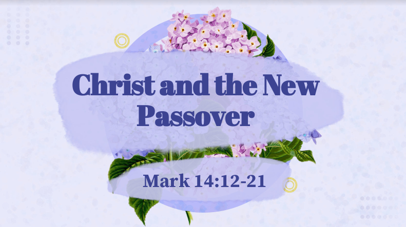 Christ And The New Passover Logos Sermons